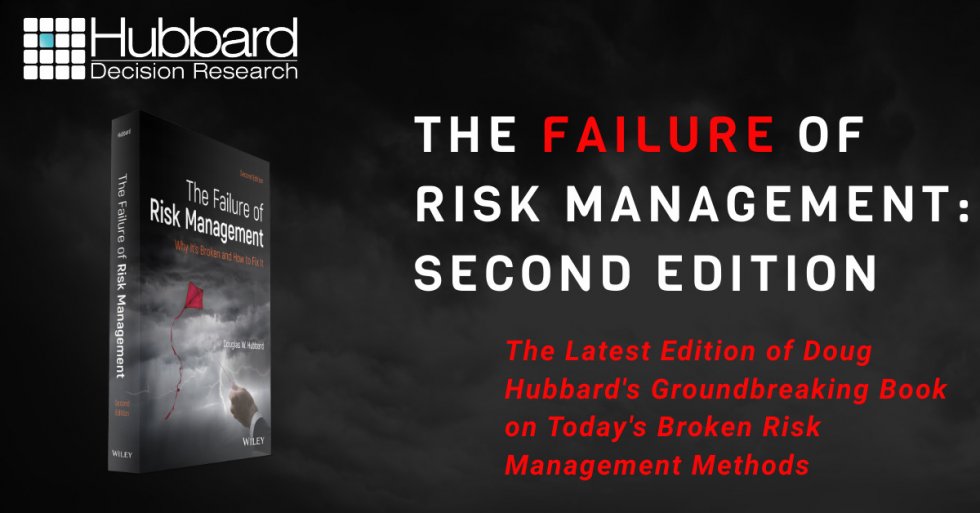 Doug Hubbard's The Failure of Risk Management Second Edition Is Now ...